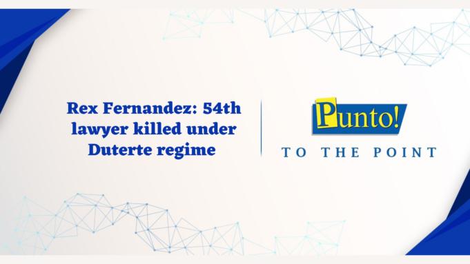 Rex Fernandez: 54th lawyer killed under Duterte regime - Punto! Central ...