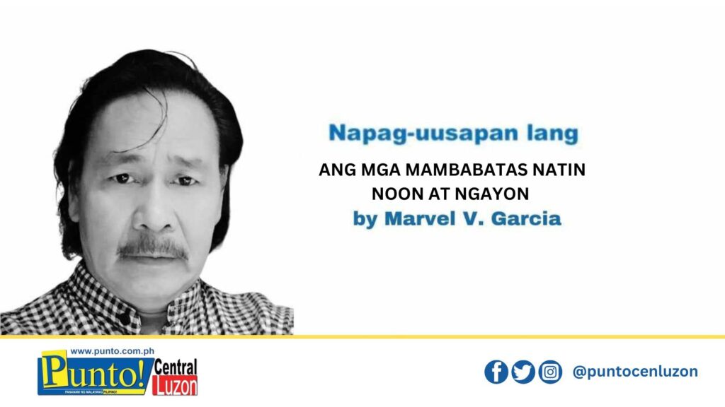 ANG MGA MAMBABATAS NATIN NOON AT NGAYON - Punto! Central Luzon
